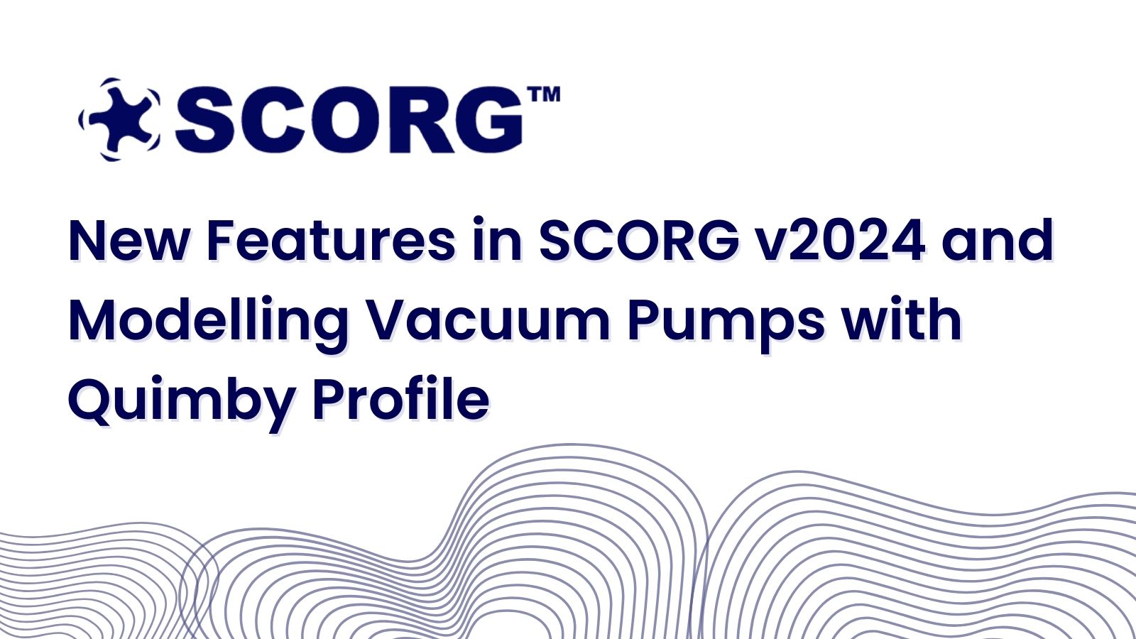 Webinar 28: New features in SCORG v2024 - PDM Analysis Ltd